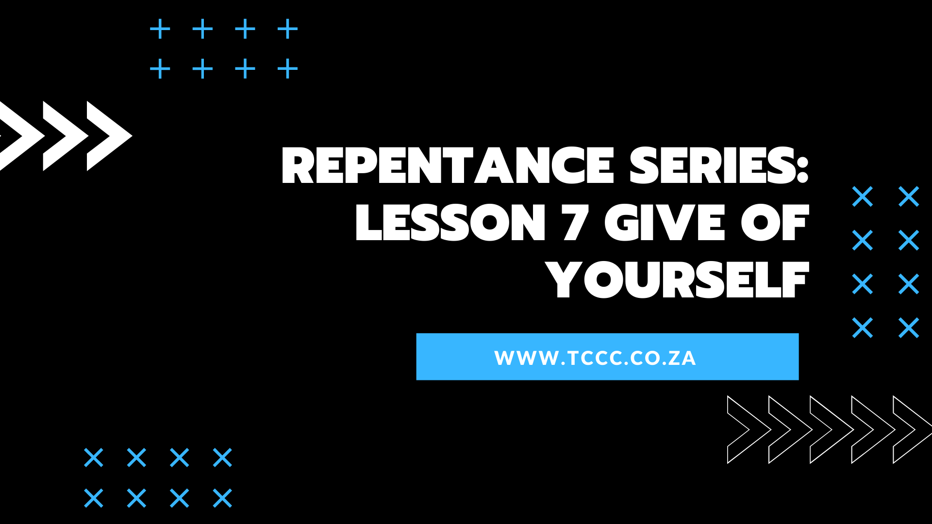 REPENTANCE SERIES: LESSON 7 GIVE OF YOURSELF – The Christian Campus